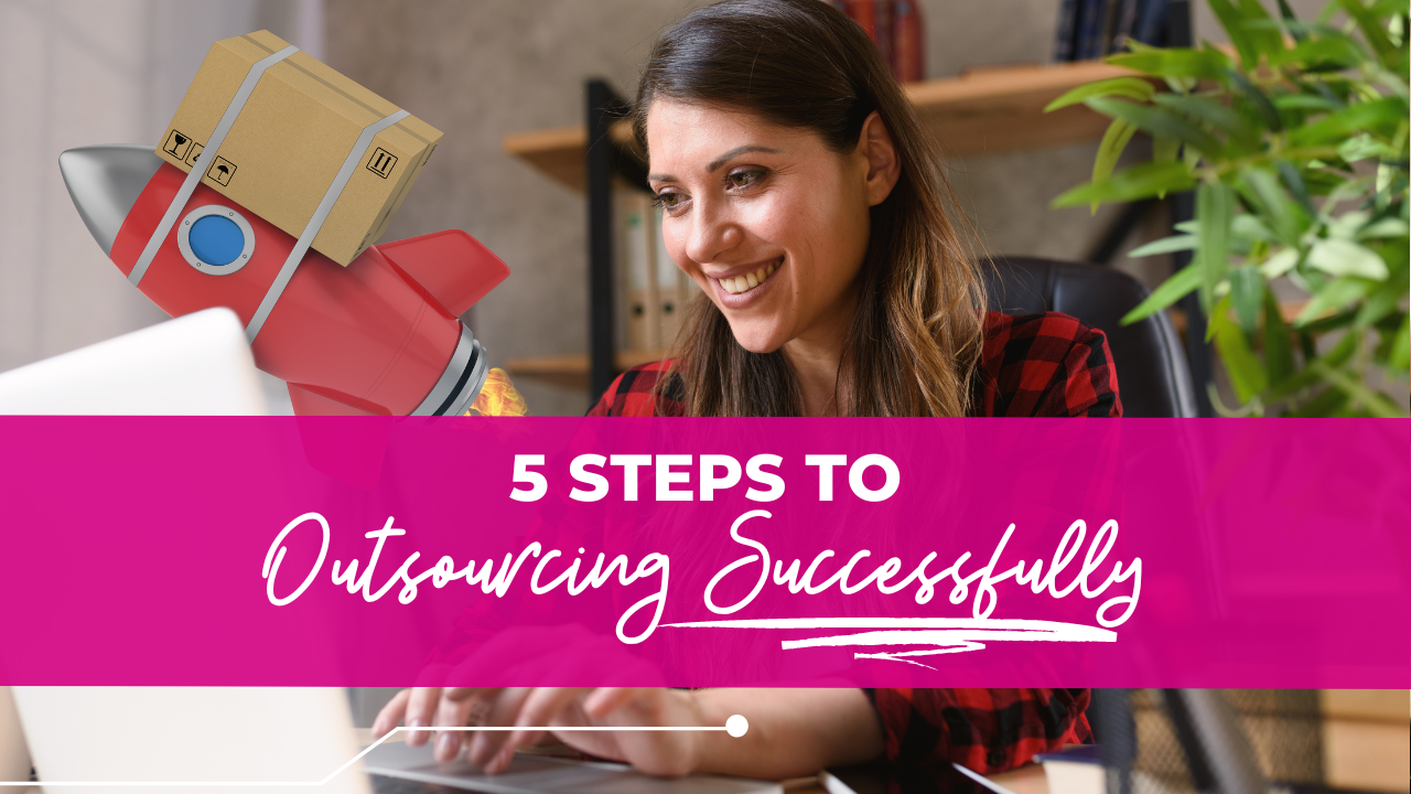5 Steps for Outsourcing Successfully